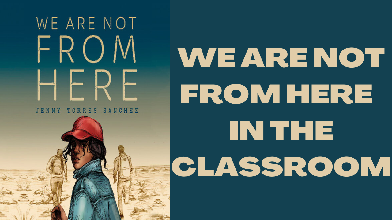 We Are Not From Here Jennie Torres Sanchez In the Classroom